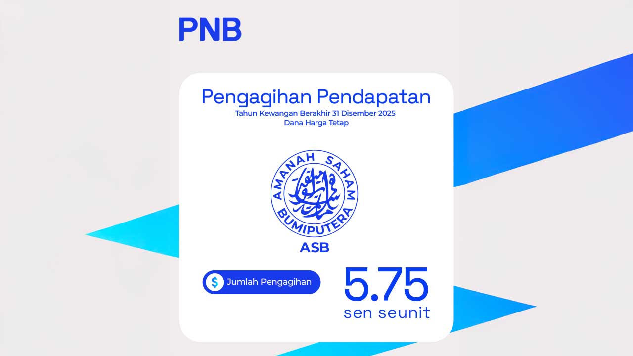 PNB isytihar agihan pendapatan ASB 5.75 sen bagi tahun kewangan 2025 ...