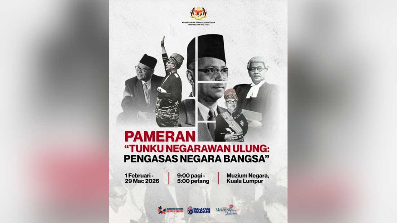 Pameran 'Tunku Negarawan Ulung: Pengasas Negara Bangsa' kini dibuka di ...